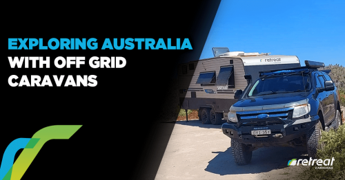 Off-Grid Caravans: Explore Australia's Beauty