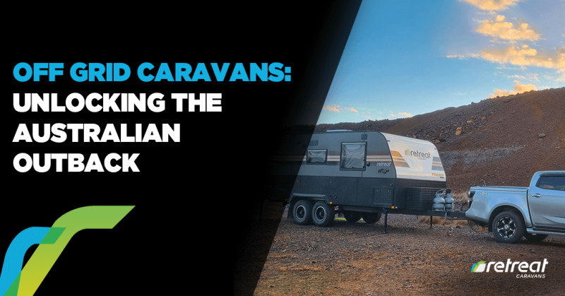 Off-Grid Caravans: Unlocking the Outback in Australia