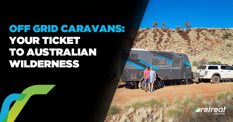 Off Grid Caravans: Exploring the Australian Wilderness