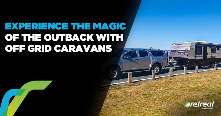 The Outback Magic: Explore with Off-Grid Caravans